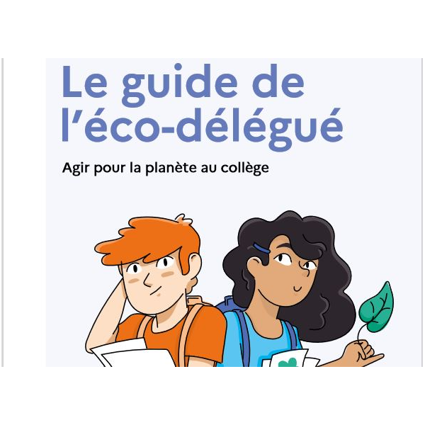 Le guide de l’éco-délégué au collège - Education au développement durable